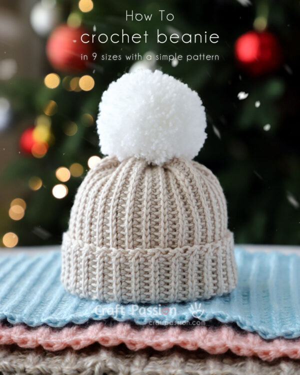 Crochet Beanie - 1 Simple Pattern For 9 Sizes • Craft Passion